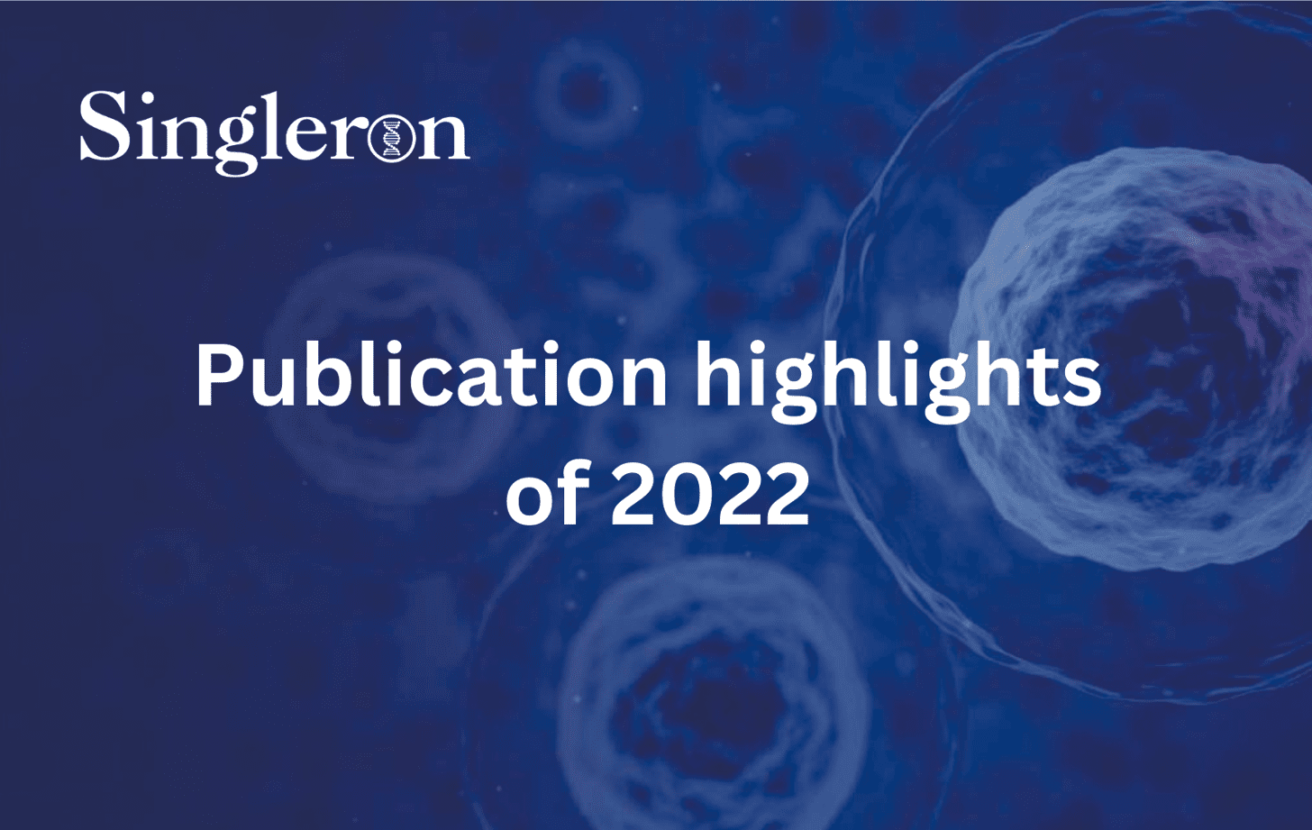 We are out there: Singleron publications highlights 2022